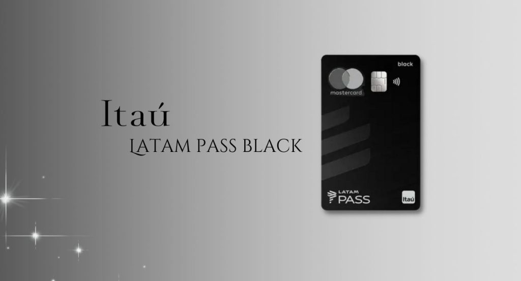 Cartão de crédito Latam Pass Black do banco Itaú vale a pena?